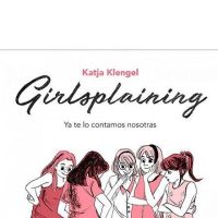 Girlsplaining.Ya te lo contamos nosotras